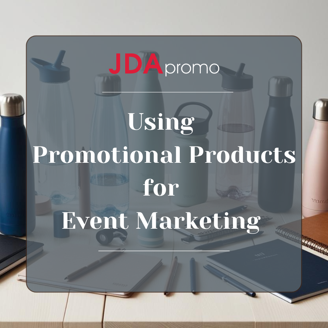 Using Promotional Products for Event Marketing - JDA Promo